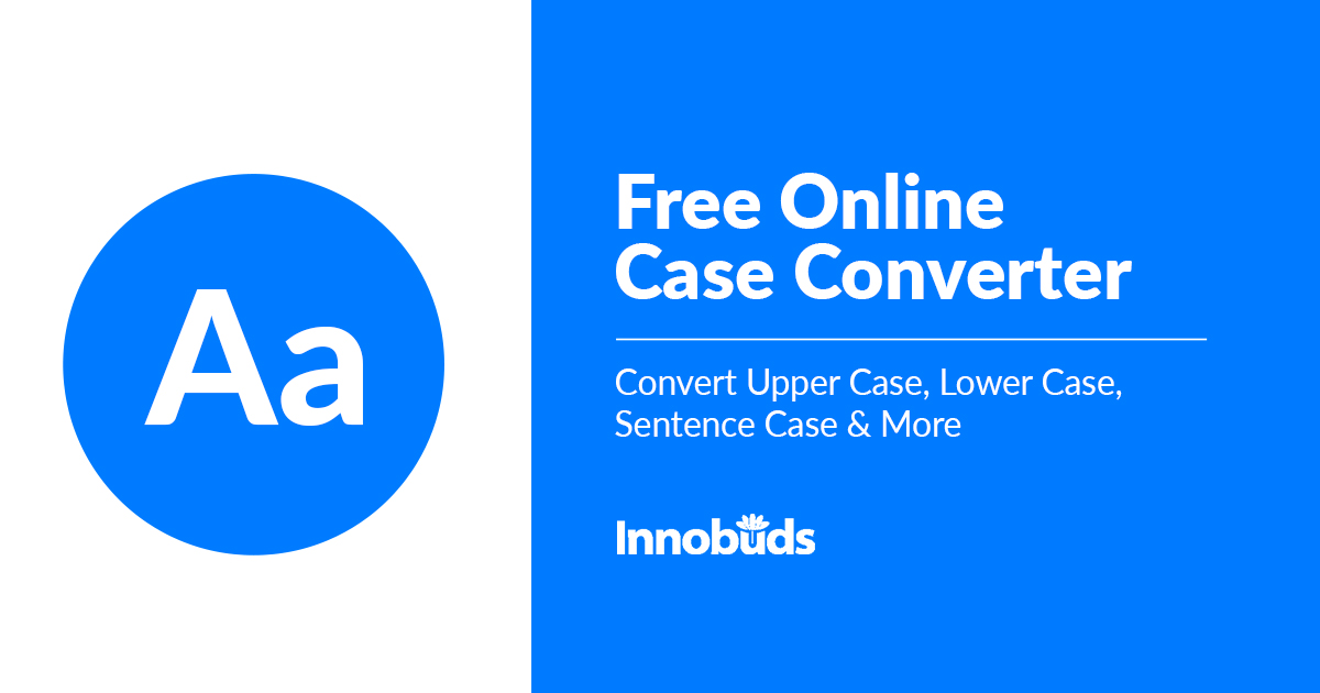 Case Converter – Convert Case | Lower to Upper Case, Sentence Case & More